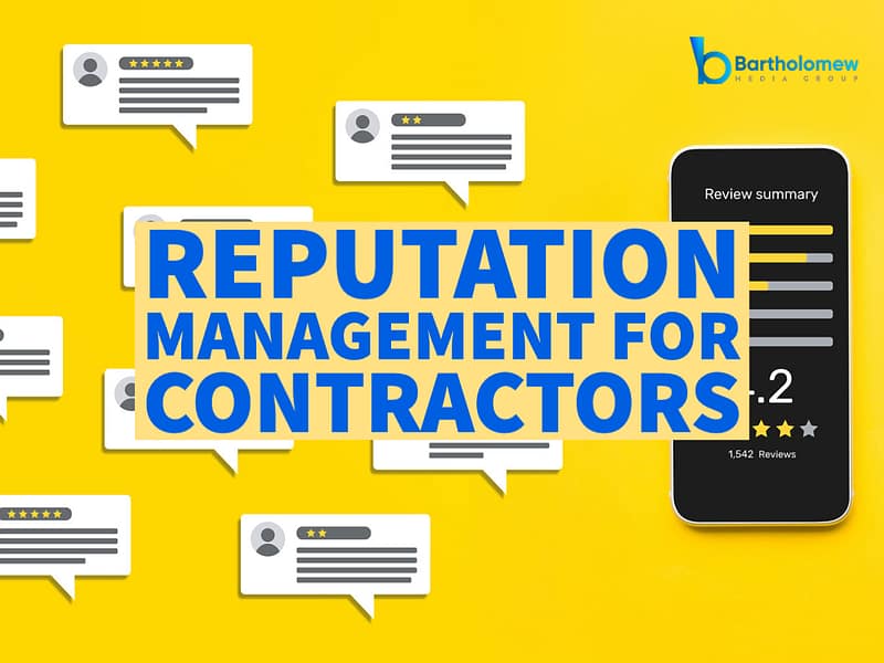 Reputation Management For Contractors Bartholomew Media Group